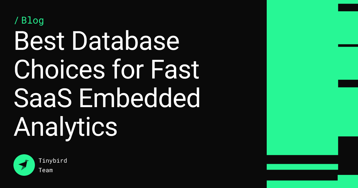 Best Database Choices for Fast SaaS Embedded Analytics