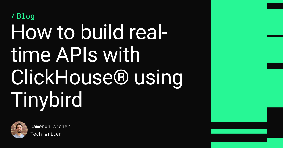 How to build real-time APIs with ClickHouse® using Tinybird