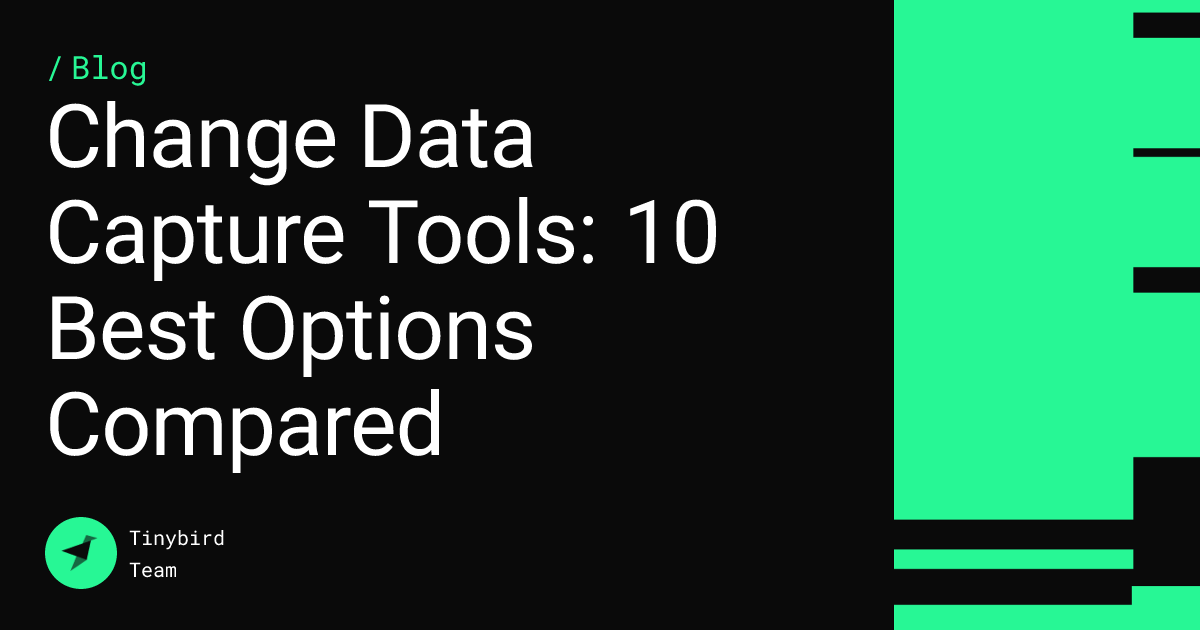 Change Data Capture Tools: 10 Best Options Compared