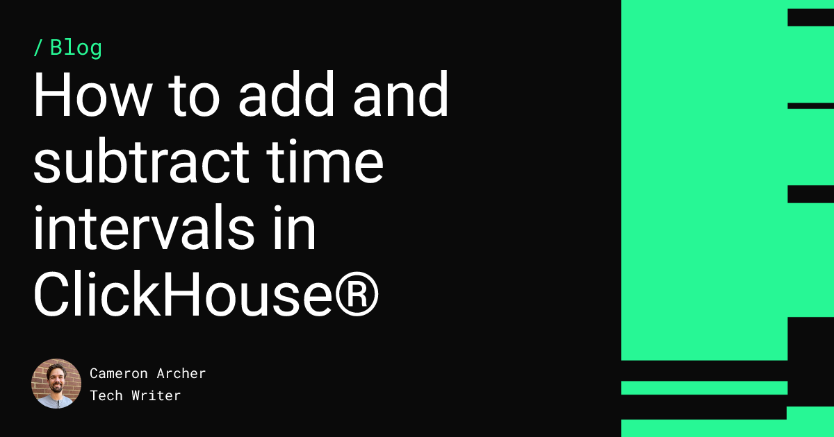 How to add and subtract time intervals in ClickHouse®