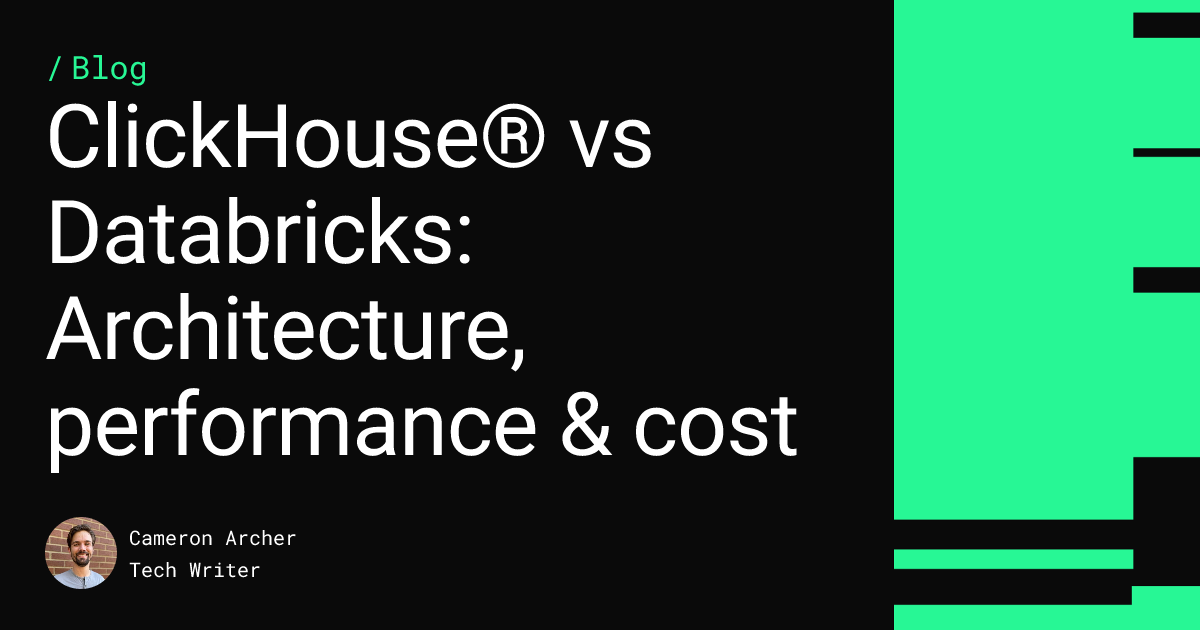 ClickHouse® vs Databricks: Architecture, performance, cost & real-time ...