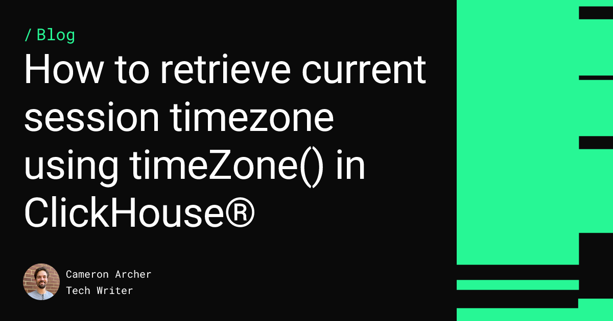 How to retrieve current session timezone using timeZone() in ClickHouse®