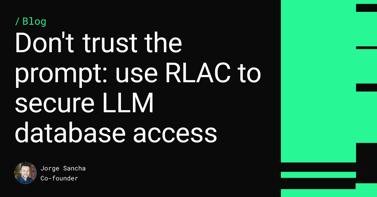 Don't trust the prompt: use RLAC to secure LLM database access