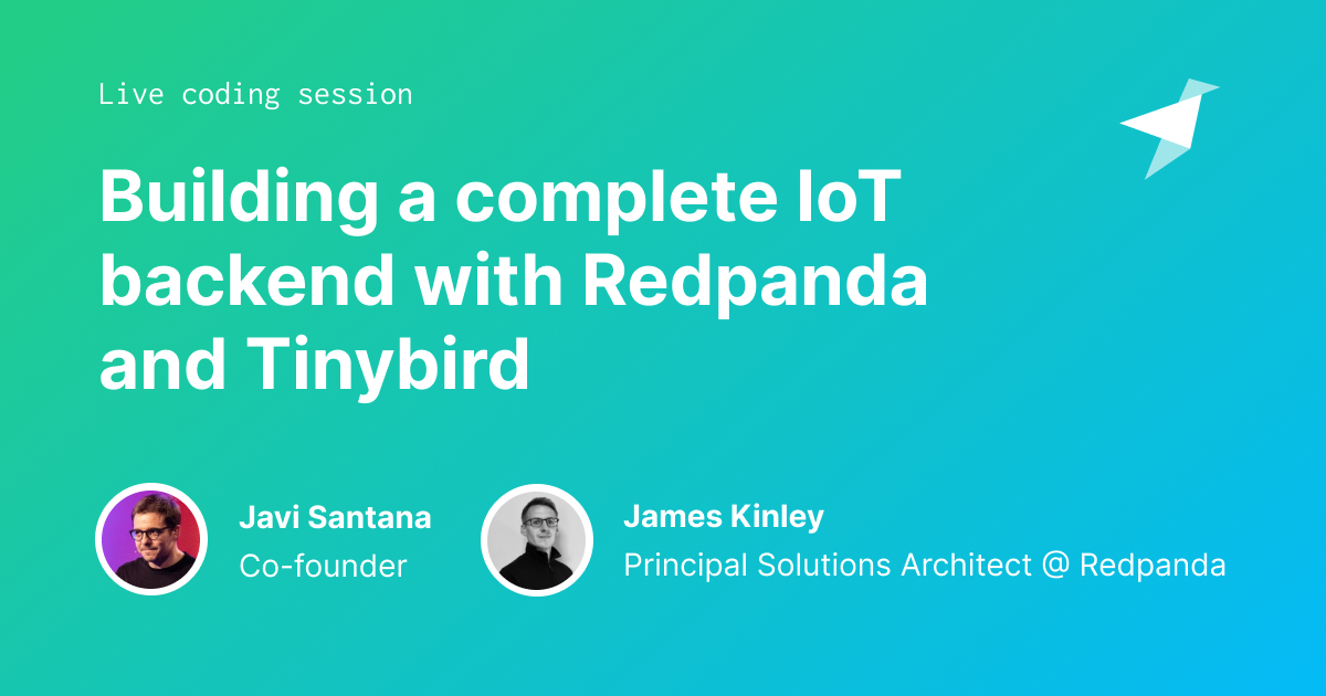 Building a complete IoT backend with Redpanda and Tinybird · Tinybird