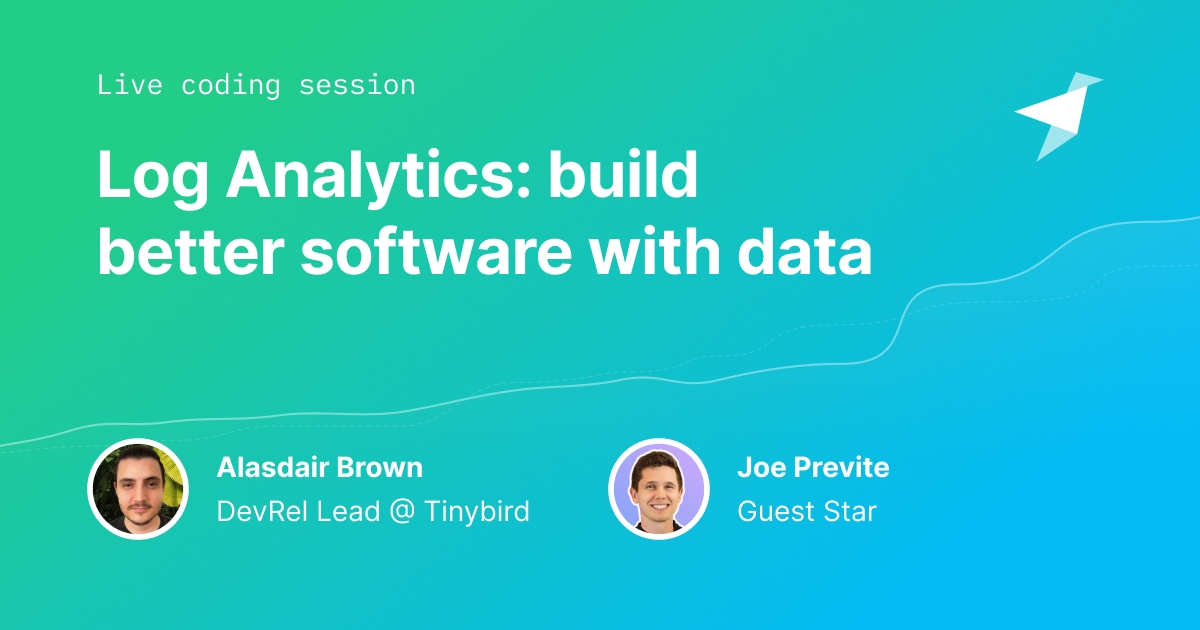 Log Analytics: build better software with data · Tinybird Log Analytics: build better software with data · Tinybird