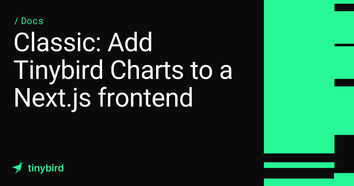 Classic: Add Tinybird Charts to a Next.js frontend · Tinybird Docs