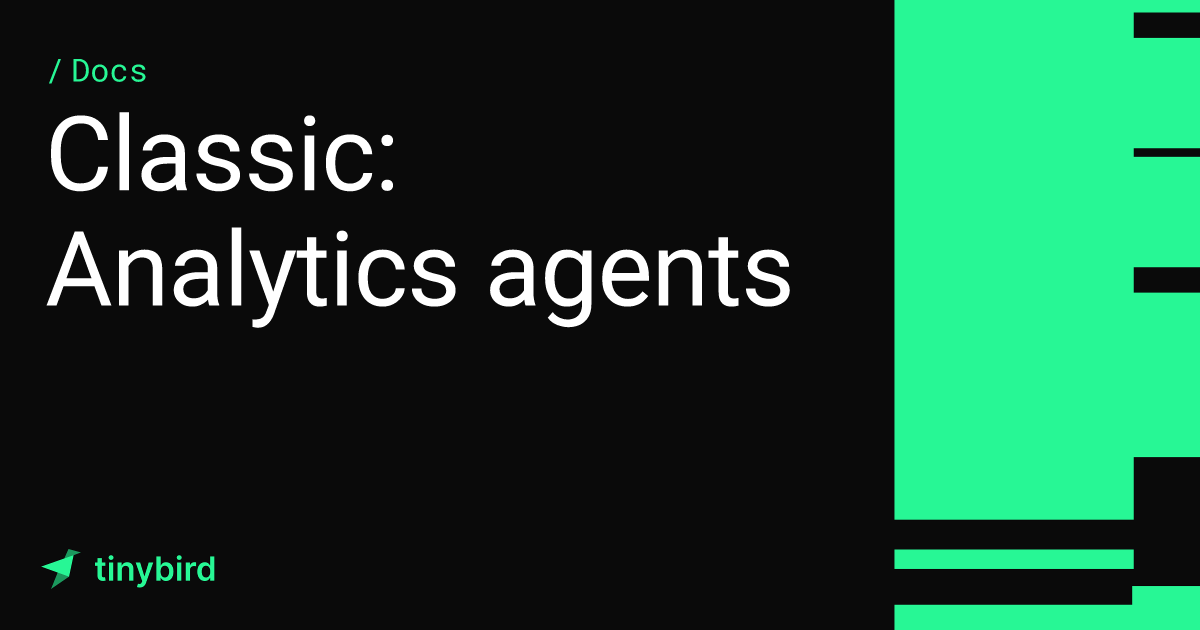 Classic: Analytics agents · Tinybird Docs
