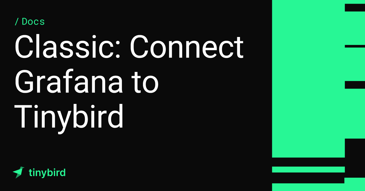 Classic: Connect Grafana to Tinybird · Tinybird Docs