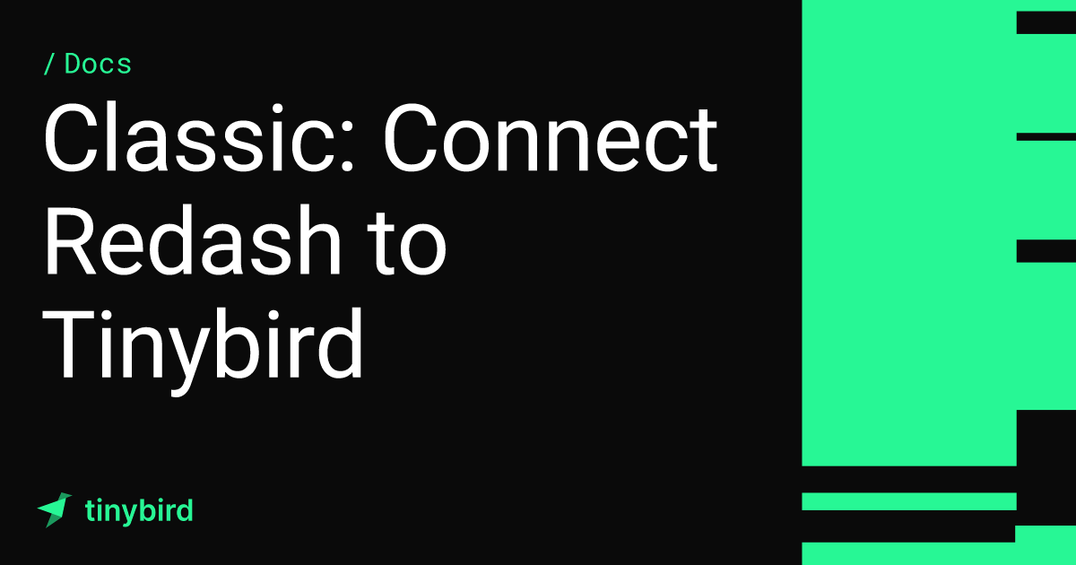 Classic: Connect Redash to Tinybird · Tinybird Docs