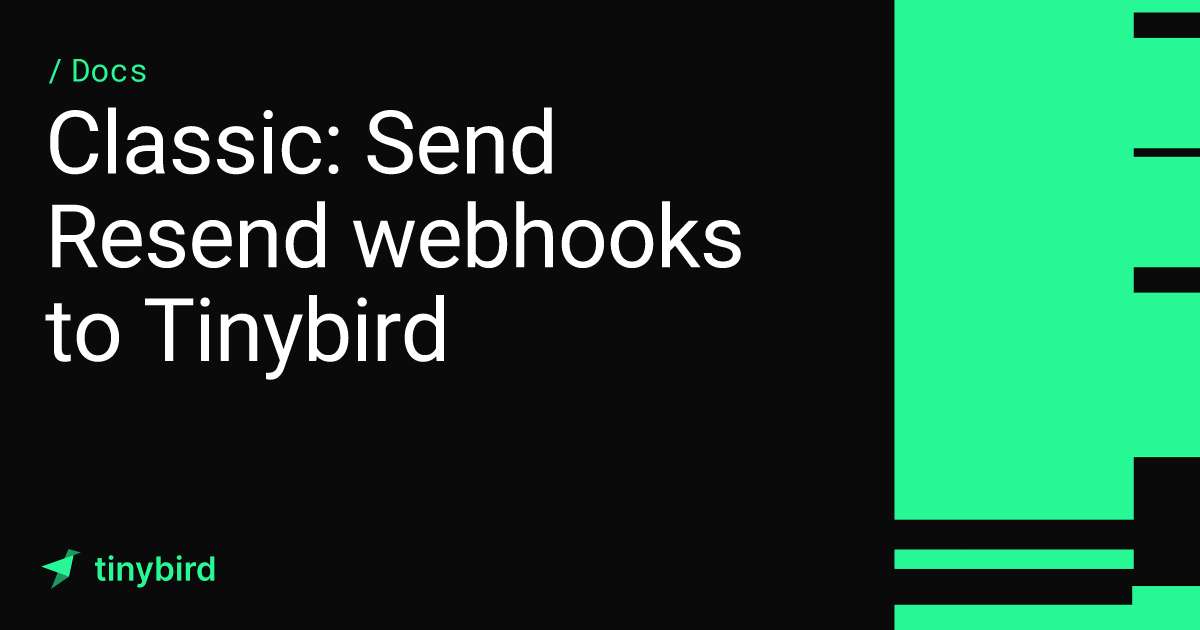Classic: Send Resend webhooks to Tinybird · Tinybird Docs
