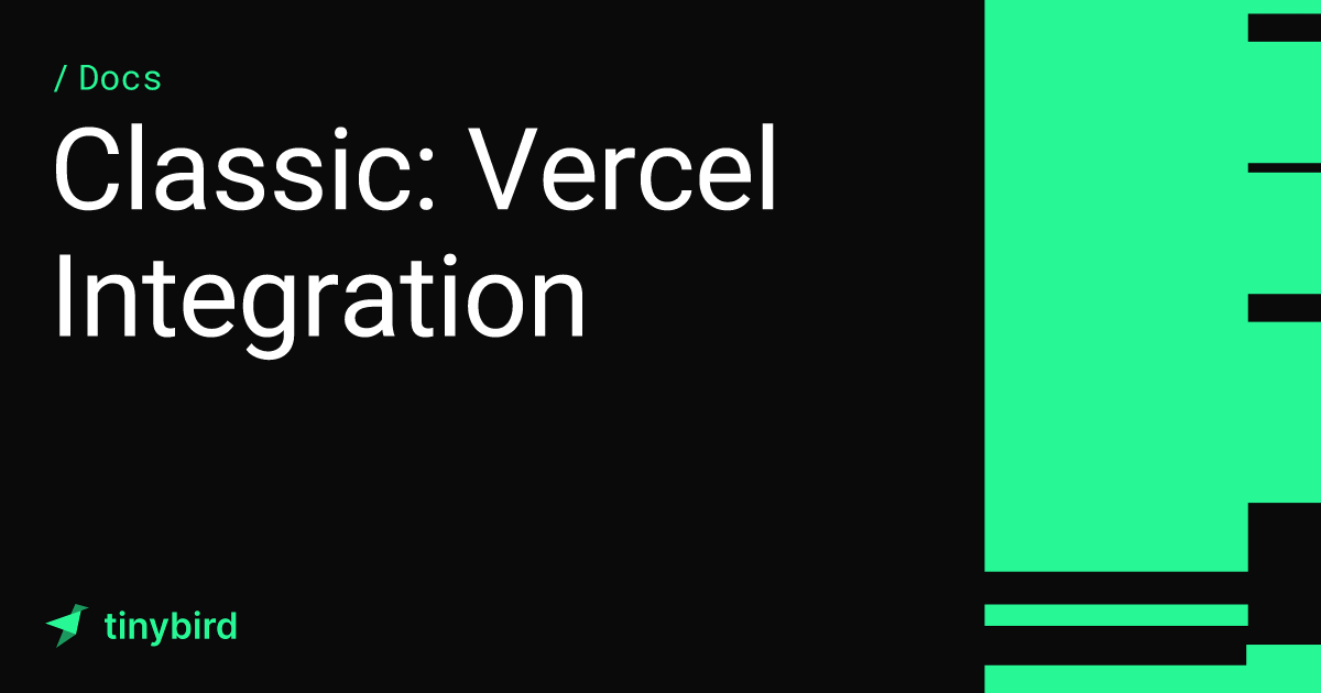 Classic: Vercel Integration · Tinybird Docs
