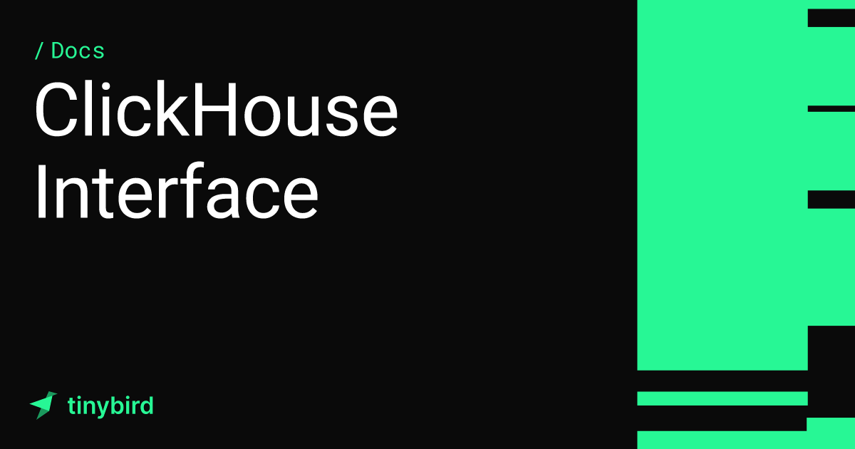 ClickHouse Interface · Tinybird Docs