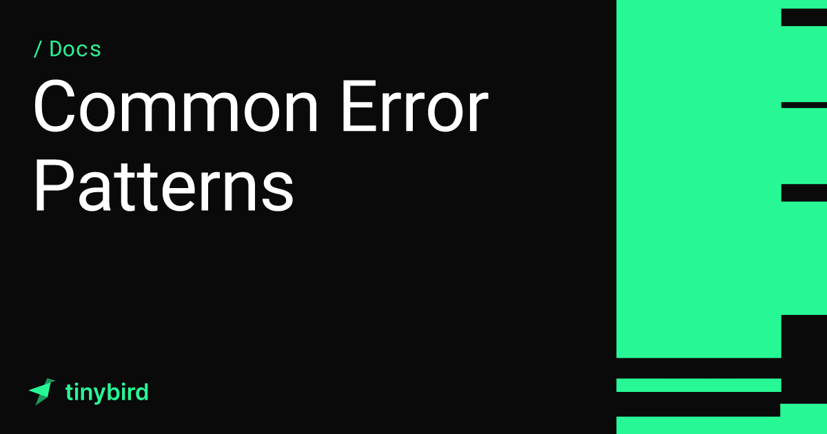 Common Error Patterns · Tinybird Docs