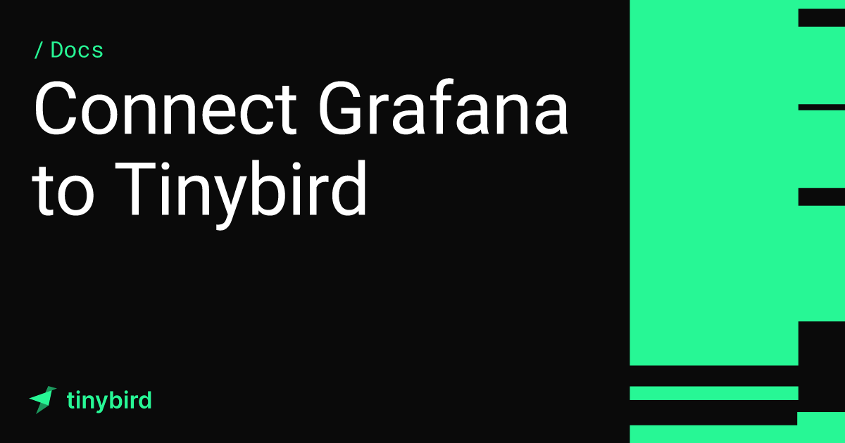 Connect Grafana to Tinybird · Tinybird Docs