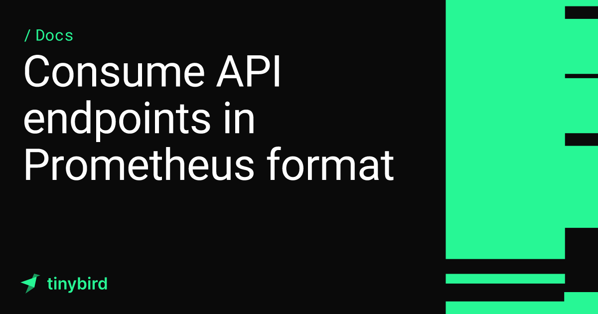 Consume API endpoints in Prometheus format · Tinybird Docs