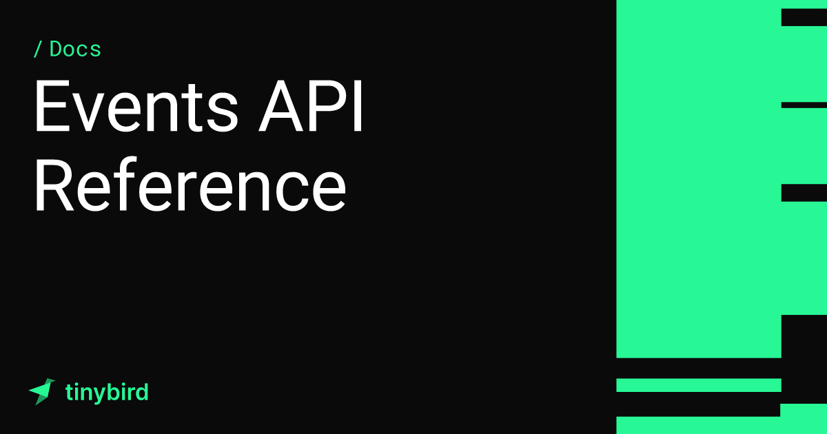 Events API Reference · Tinybird Docs
