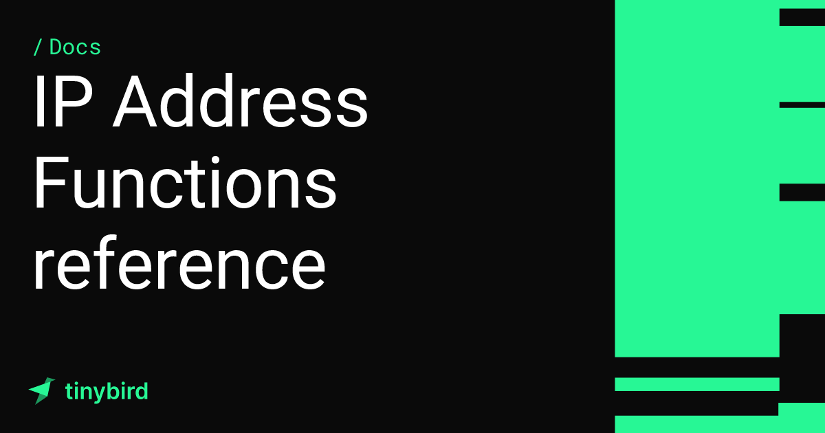 IP Address Functions reference · Tinybird Docs