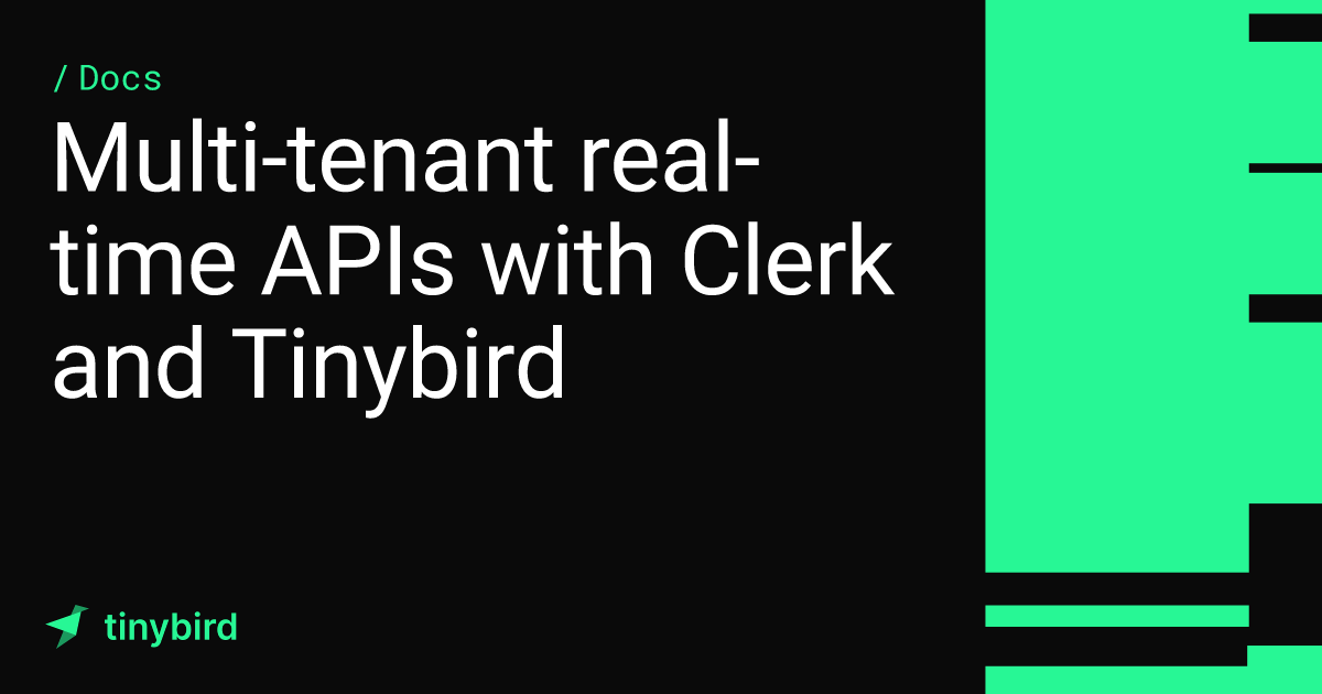 Multi-tenant real-time APIs with Clerk and Tinybird · Tinybird Docs