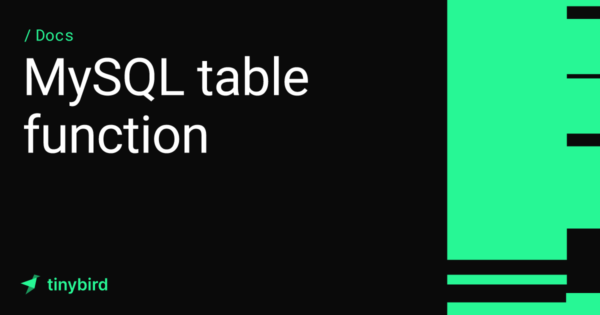 Mysql Table Function · Tinybird Docs 8362
