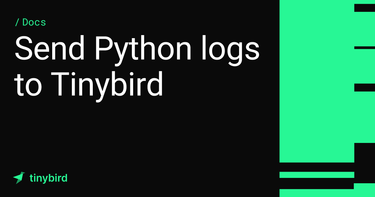 Send Python logs to Tinybird · Tinybird Docs