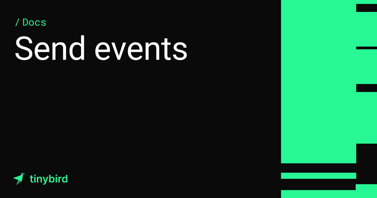 Send events · Tinybird Docs