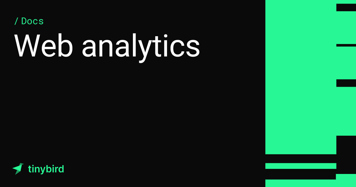 Web analytics · Tinybird Docs