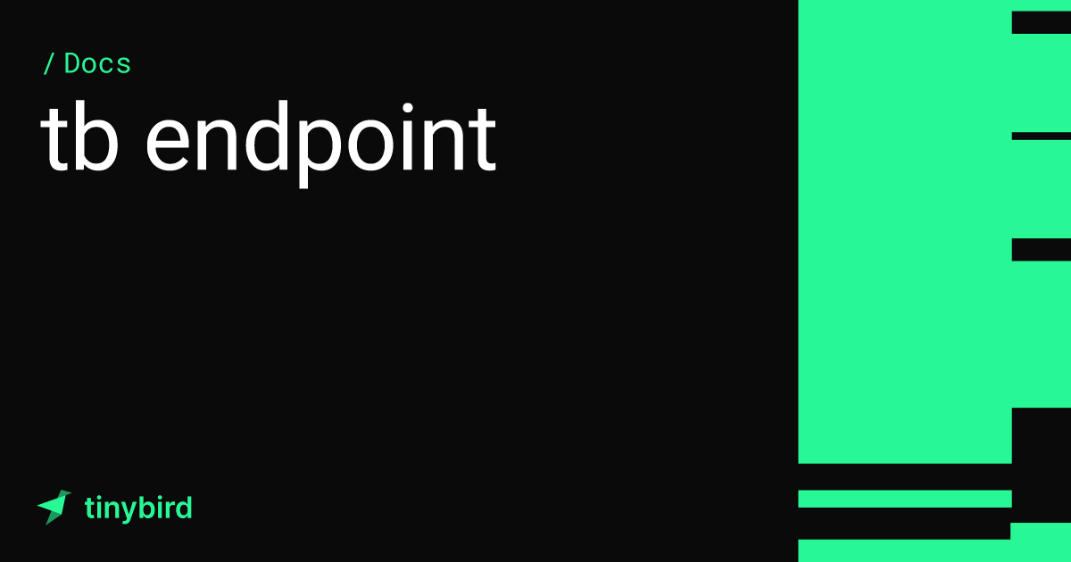 tb endpoint · Tinybird Docs