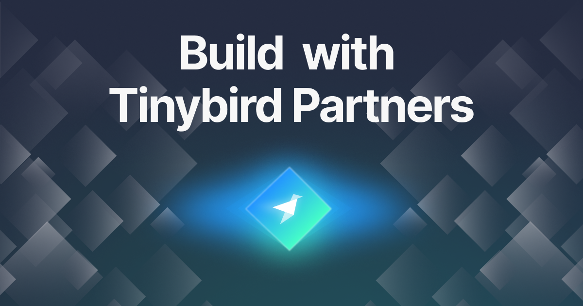 Build with Tinybird Partners · Tinybird